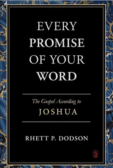 Every Promise of Your Word: The Gospel According to Joshua – Associates ...